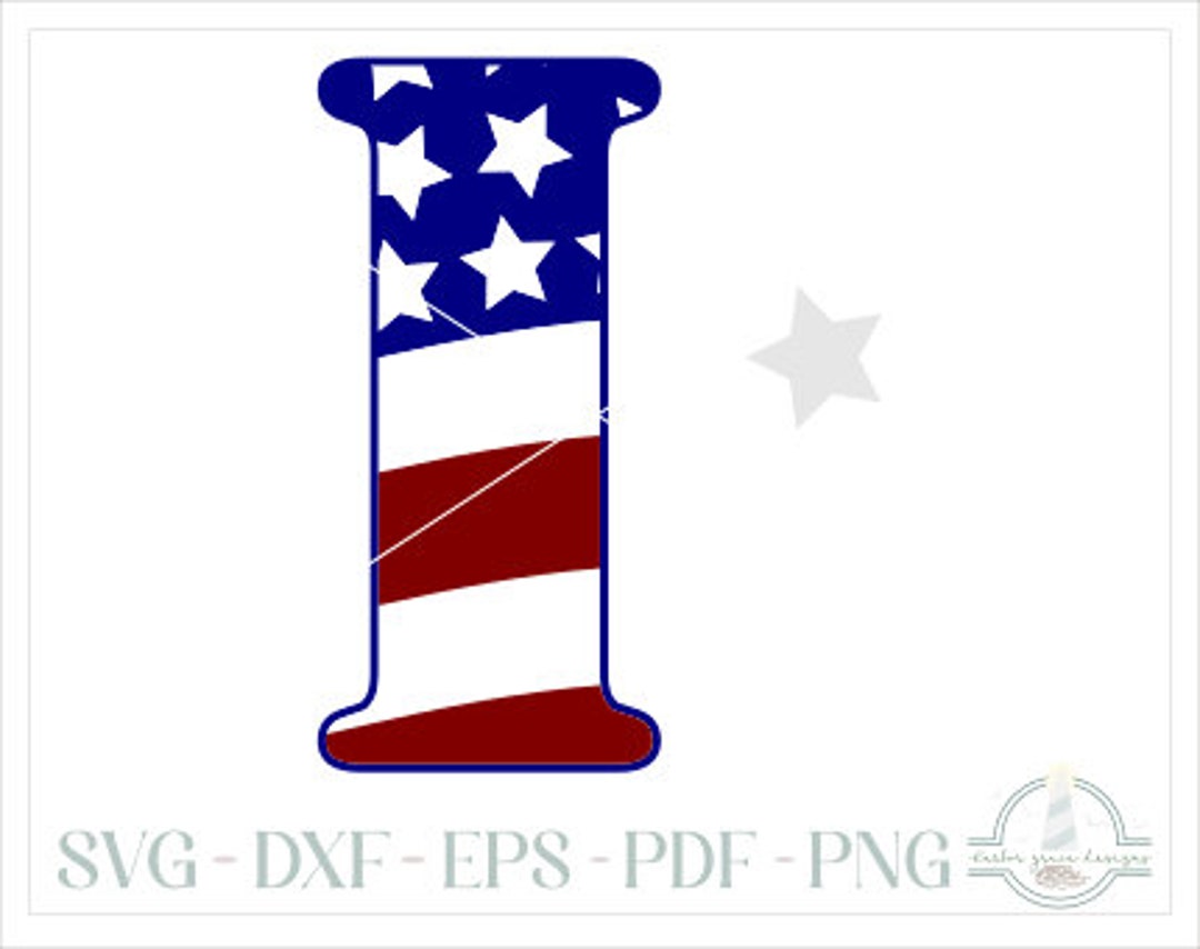 Letter I USA Flag Stars and Stripes SVG Files for Cricut Silhouette ...