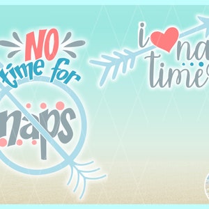 No Time for Naps I Love Nap Time Quote SVG Files for Cricut Silhouette - Dxf Eps Pdf Png ...
