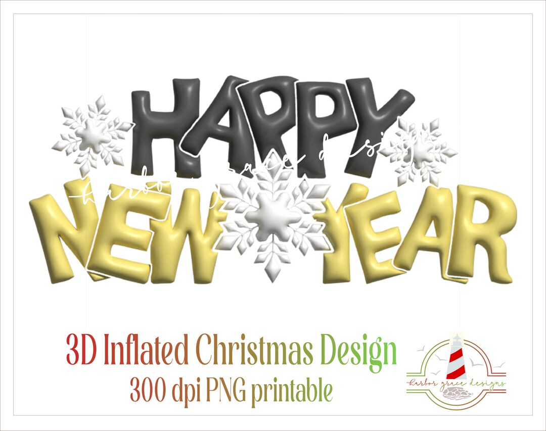 3D Inflated Design, Happy New Year PNG, 300 Dpi Printable PNG Image - Etsy