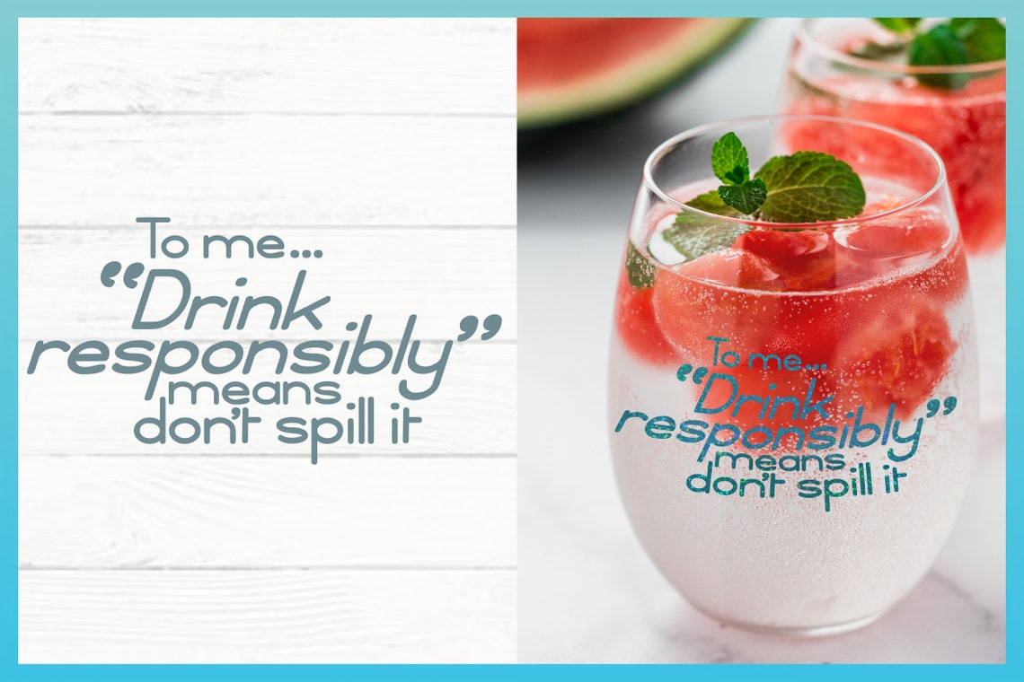 SVG Quote - to Me Drink Responsibly Means Don't Spill It Quote SVG Dxf ...