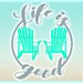 Life is Good Quote With Beach Chairs SVG Files for Cricut Silhouette ...