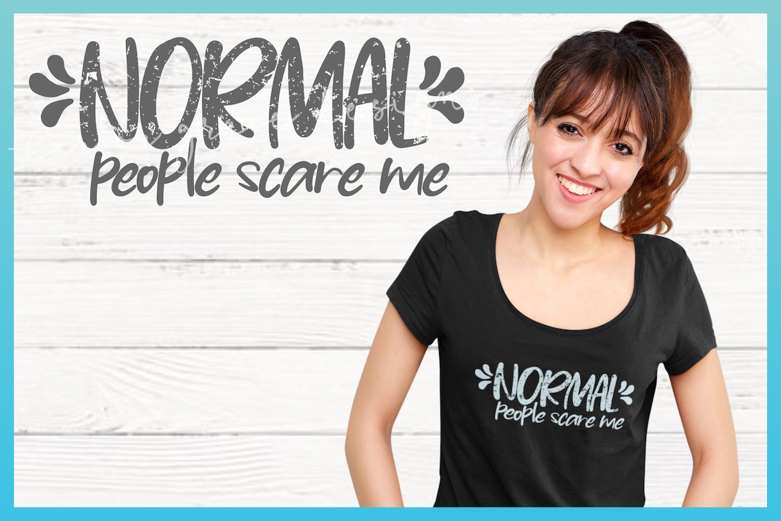 SVG Quote Normal People Scare Me Quote SVG Dxf Eps Pdf Png | Etsy
