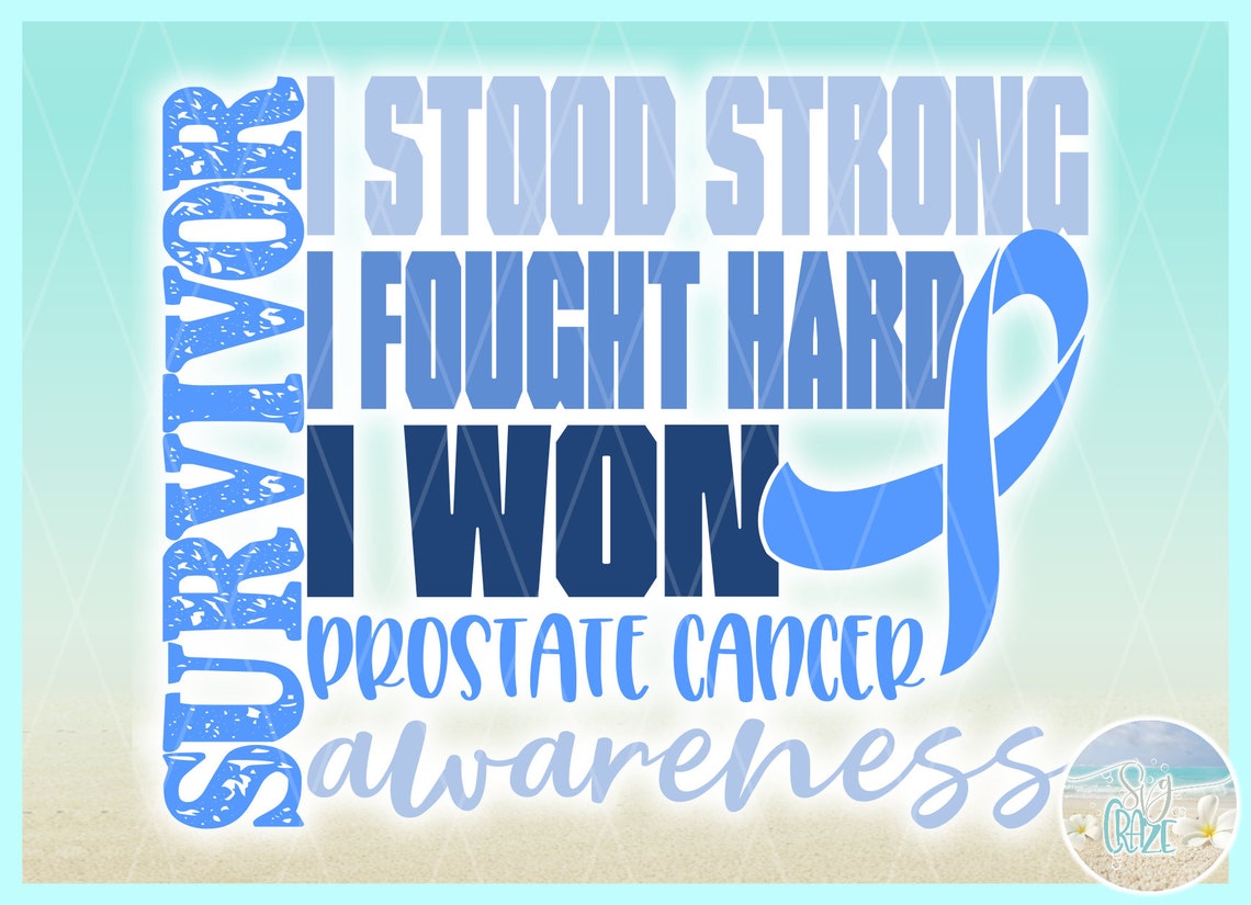 SURVIVOR of Prostate Cancer Stood Strong Fought Hard Won SVG Files for ...