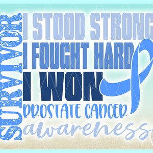 SURVIVOR of Prostate Cancer Stood Strong Fought Hard Won SVG Files for ...