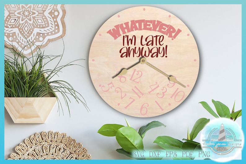 Whatever I'm Late Anyway Quote Funny Clock Quote Round | Etsy
