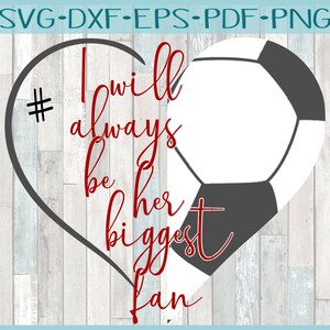 Always Biggest Fan Soccer Sports Quote SVG Dxf Eps Png PDF Files for ...