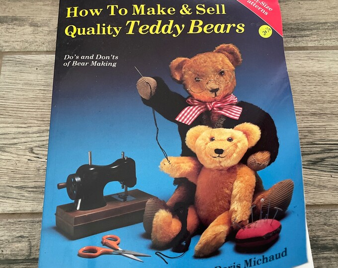 How to Make and Sell Quality Teddy Bears Book by Terry & Doris Michaud ...