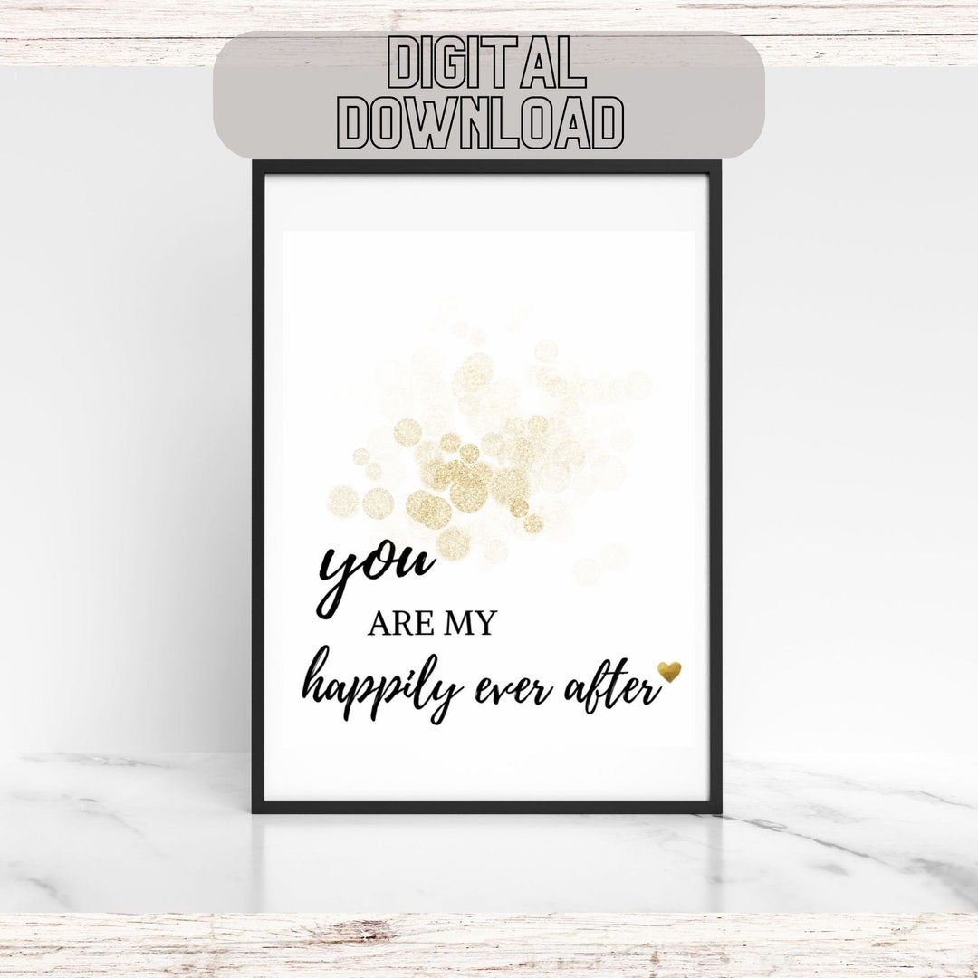 You Are My Happily Ever After Simple Typography With Gold Heart Digital ...