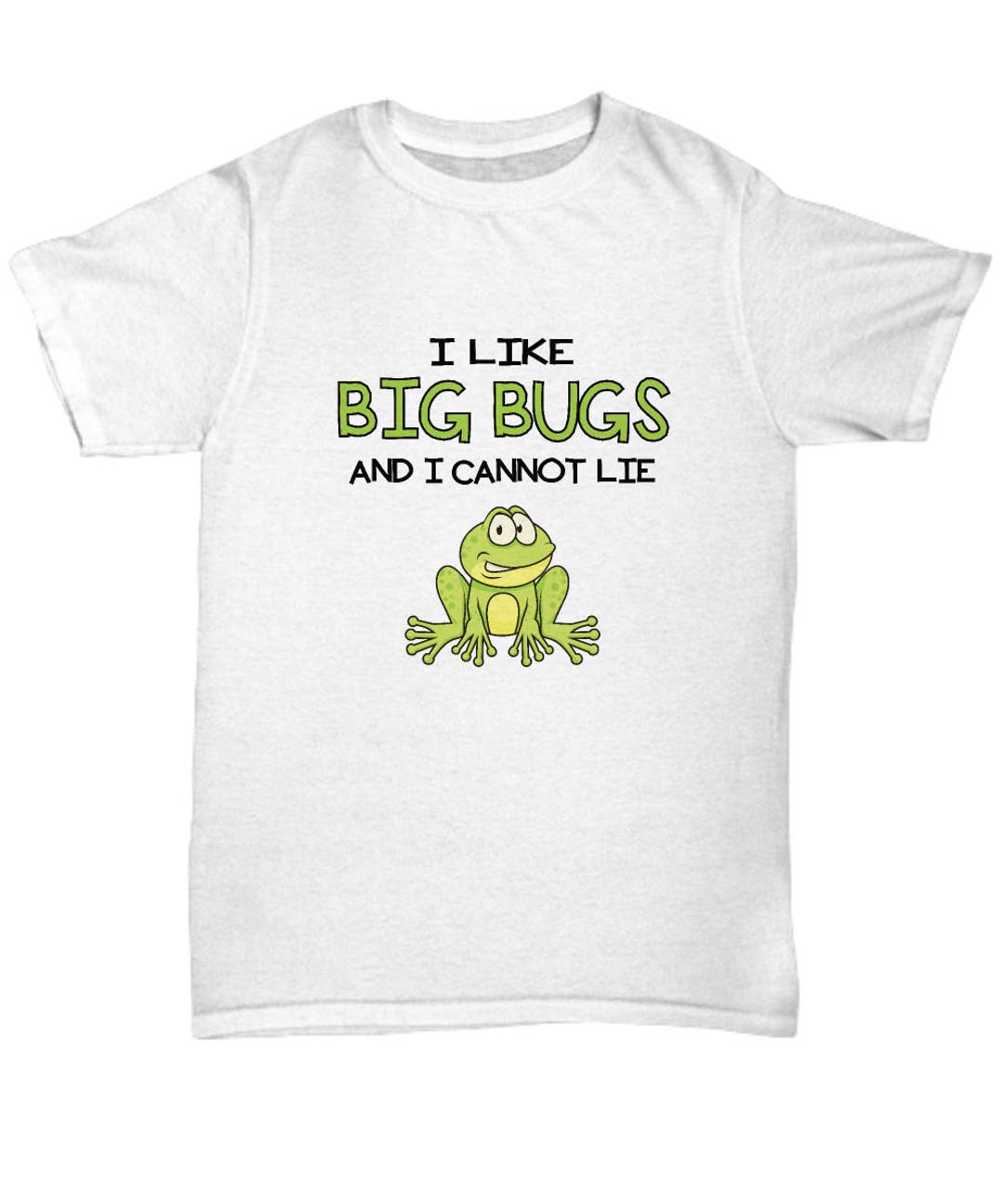 I LIKE BIG BUGS Funny Frog T-shirt - Frog Shirts, Frog Tees, Frog T ...