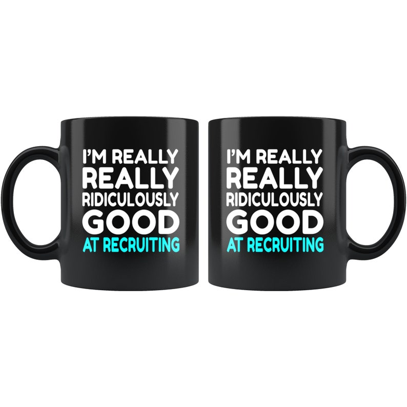 Funny HR Mug Recruiter Gift Ridiculously Good at Recruiting - Etsy