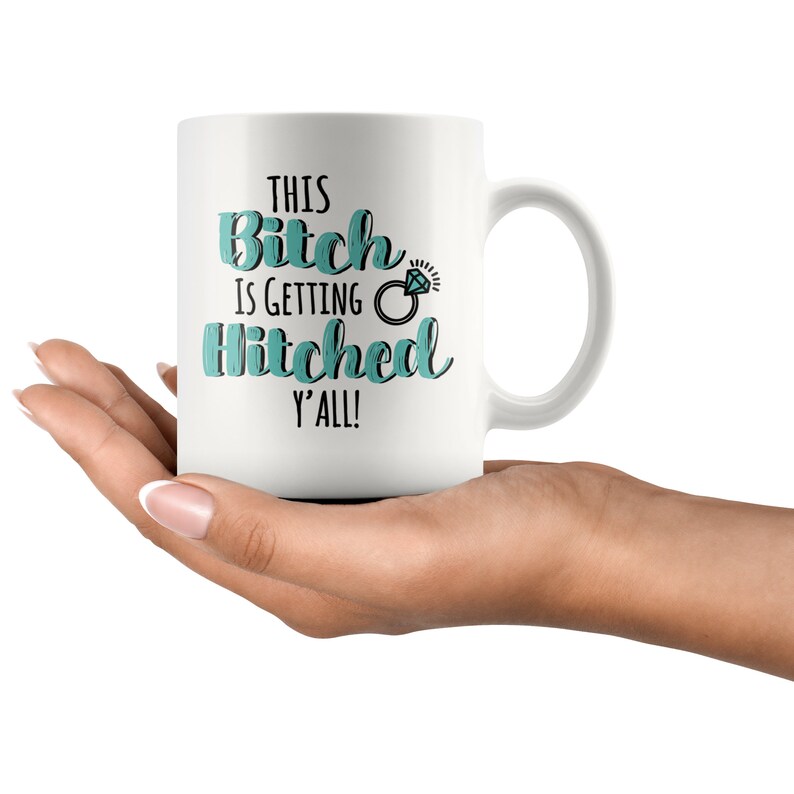 This Bitch is Getting Hitched Y'all Mug Funny Engagement - Etsy