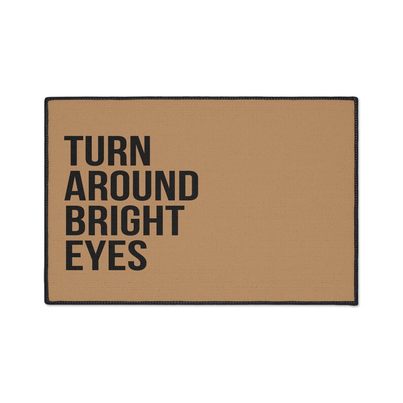 Turn Around Bright Eyes Heavy Duty Doormat, Funny Doormat, Housewarming ...