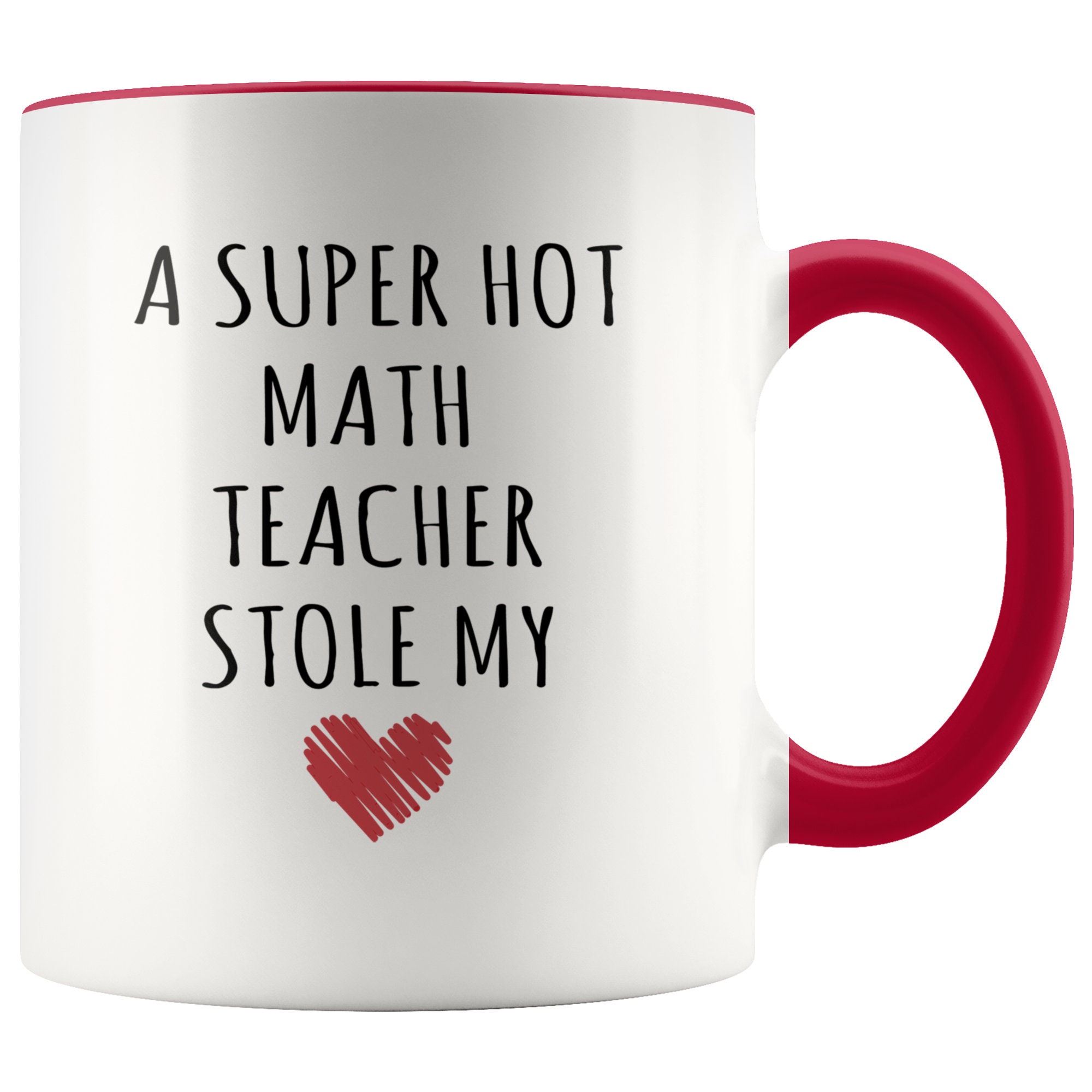 A Super Hot Math Teacher Stole My Heart Accent Mug Math | Etsy