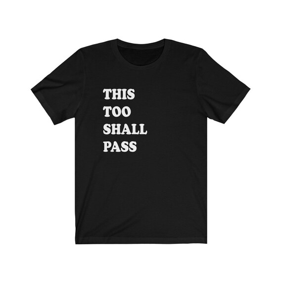 This Too Shall Pass Unisex Jersey T-shirt Inspirational - Etsy