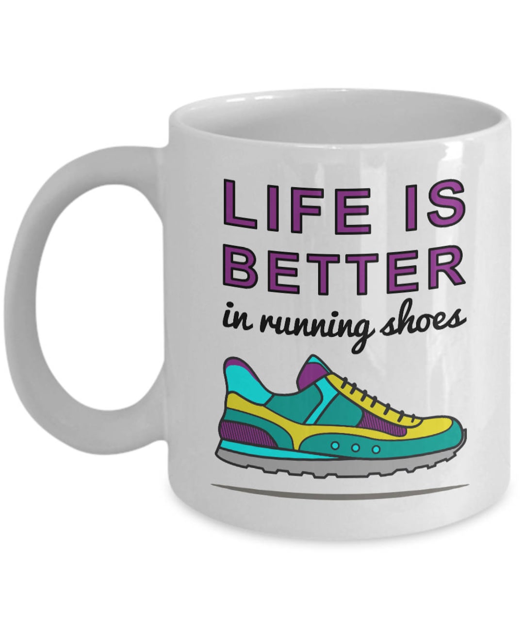 LIFE IS BETTER in Running Shoes Mug - Runner Gifts, Runner Mugs, Runner ...