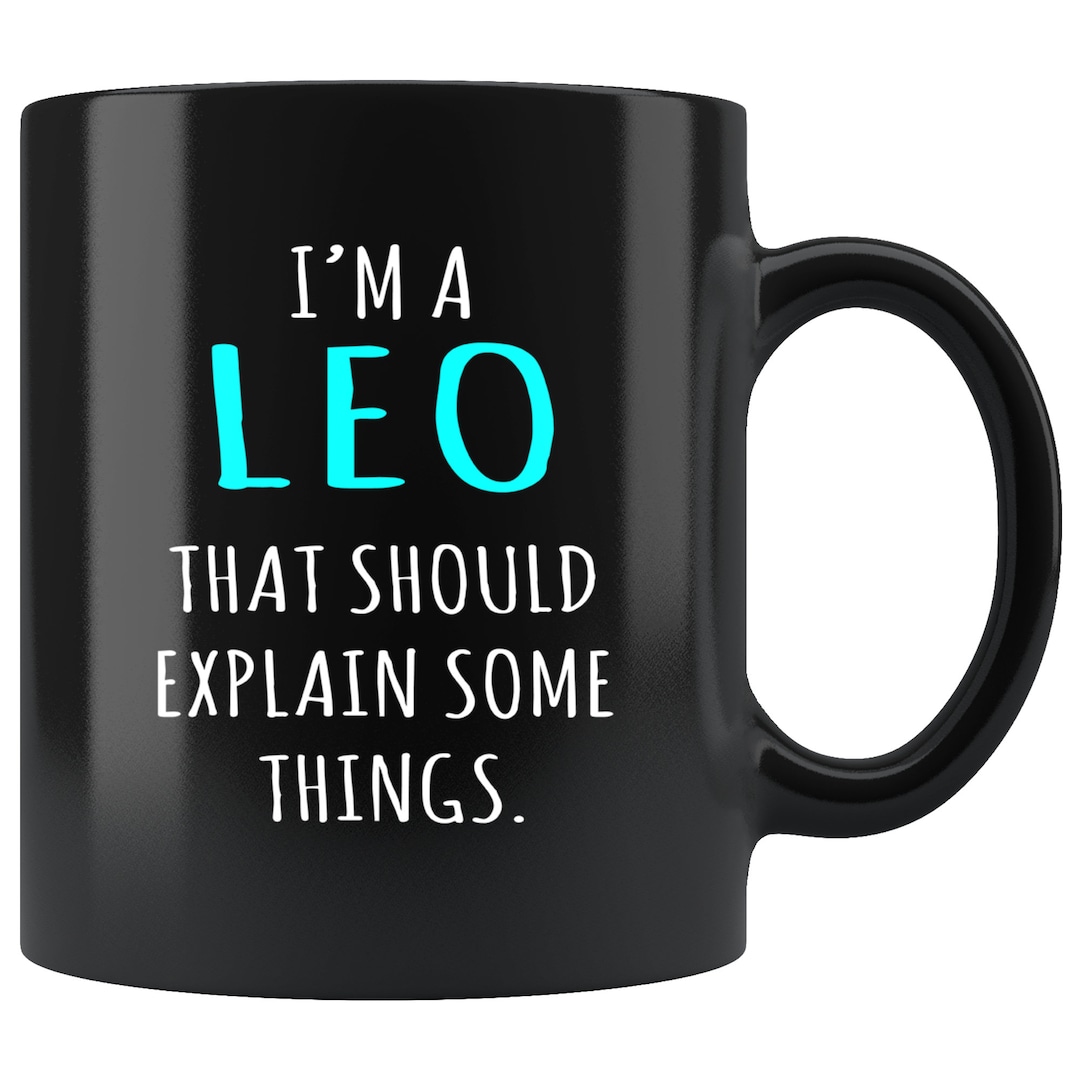 I'm A LEO Mug - Leo Coffee Mug, Leo Gifts, Gift for Leo, Astrological ...