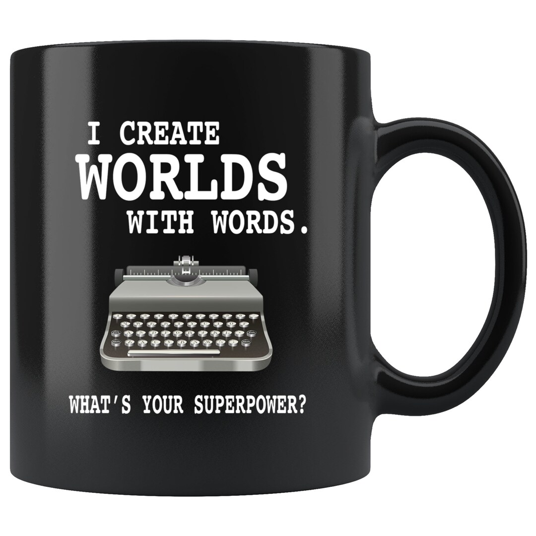 Writer Gift, Writer Coffee Mug, I Create Worlds With Words, Novelist ...