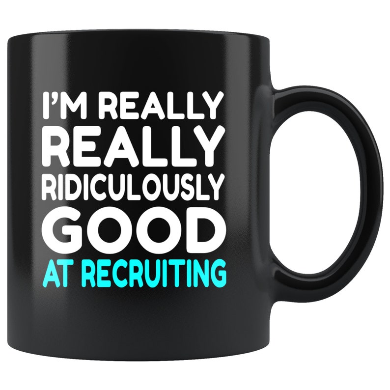 Funny HR Mug Recruiter Gift Ridiculously Good at Recruiting | Etsy