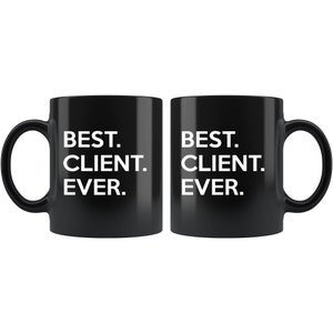 Best Client Ever Coffee Mug - Gifts for Clients, Client Gifts, Client ...