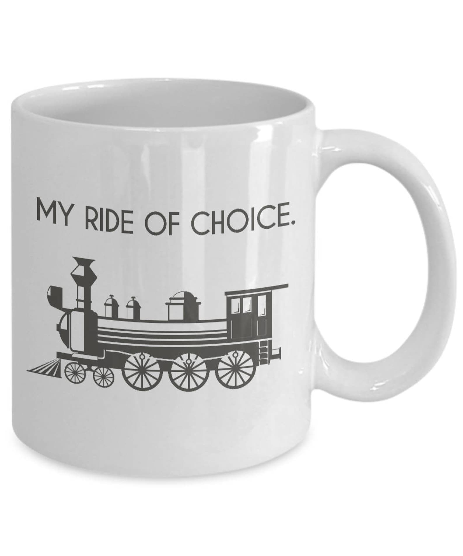 My Ride of Choice TRAIN COFFEE MUG - Train Mugs, Train Gifts, Train ...