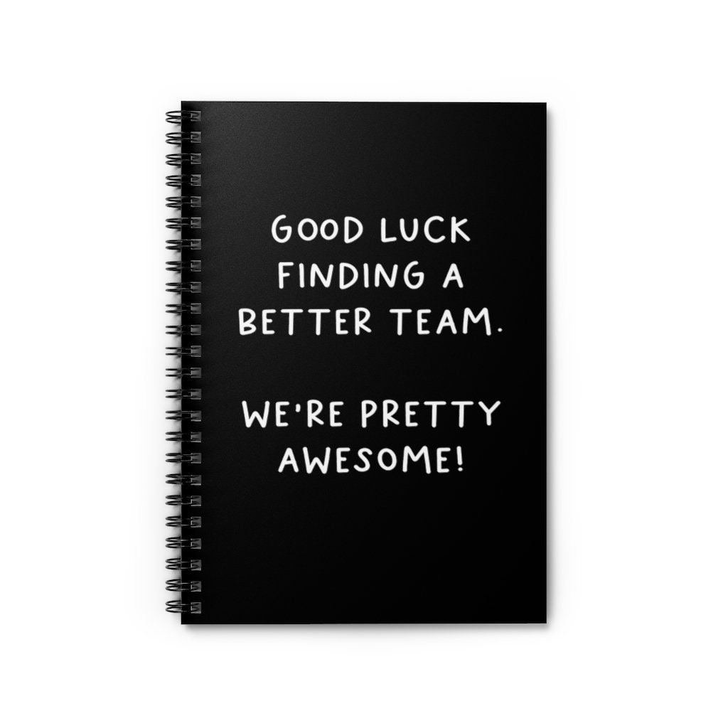 Team Goodbye Gift Good Luck Finding A Better Team Notebook - Etsy