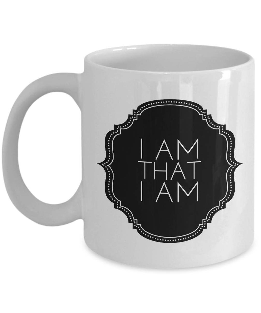 I AM THAT I AM Mug - Spiritual Mugs, Faith Mugs, Religious Mugs ...