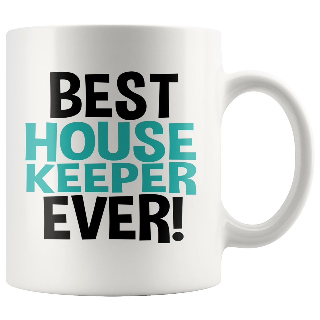 Best Housekeeper Ever Coffee Mug - Housekeeper Gift, Housekeeper Mug ...