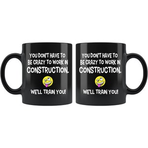 Crazy to Work in Construction Coffee Mug - Gift for Construction Worker ...