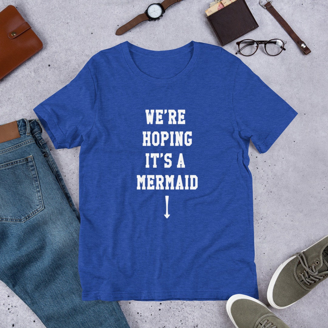 We're Hoping It's A Mermaid Pregnancy T-shirt - Pregnancy Shirt, Funny ...
