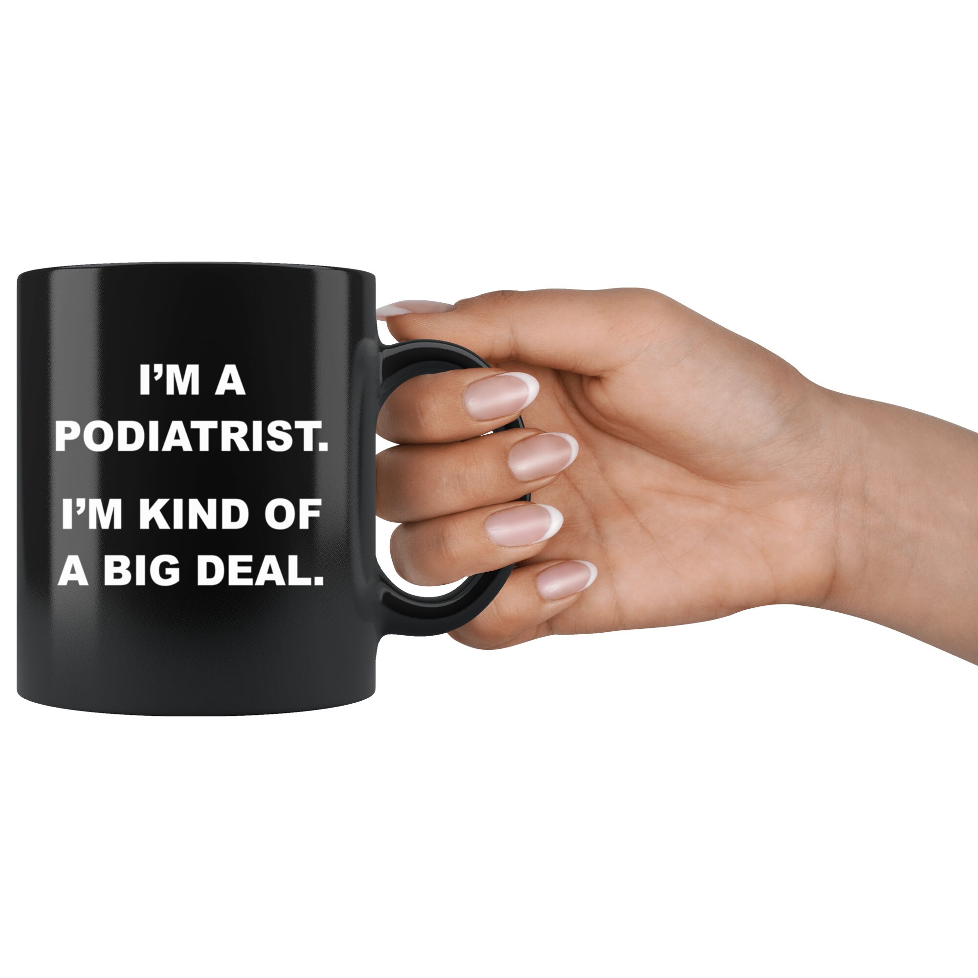 Big Deal Podiatrist Coffee Mug - Gifts for Podiatrist, Podiatrist Gifts ...