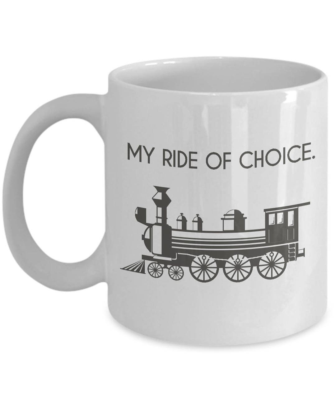 My Ride of Choice TRAIN COFFEE MUG - Train Mugs, Train Gifts, Train ...