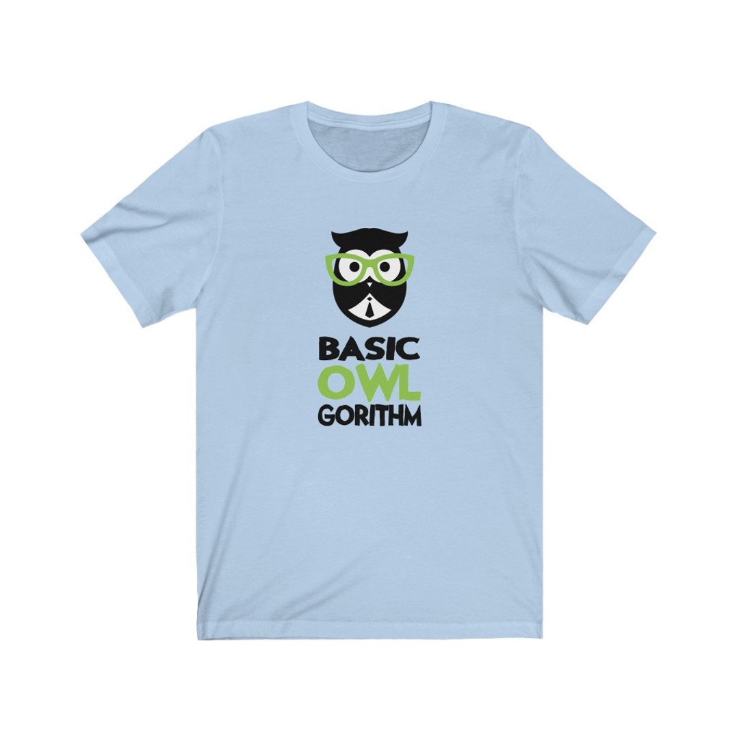 Funny Computer Shirts, Basic Owlgorithm, Computer Nerd Gifts, Computer ...