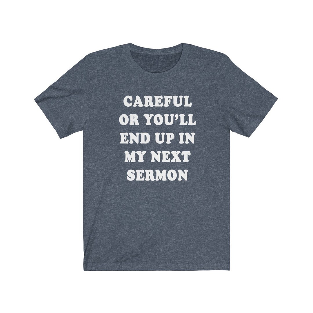 Funny Pastor Shirt, Minister Shirt, Reverend Shirt, Careful or You'll ...