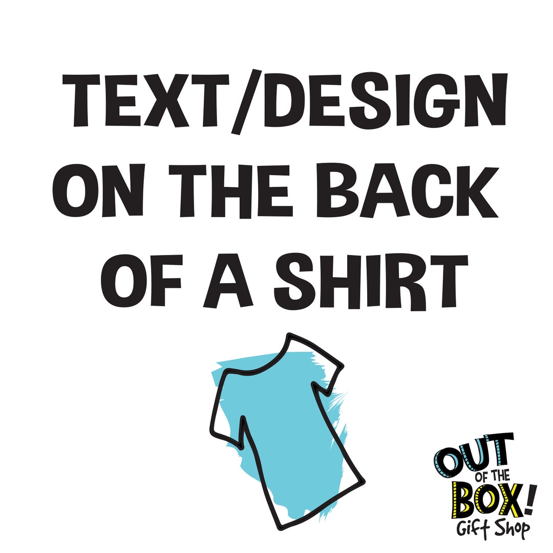 Custom Text/design Printed on the Back of Your Selected T-shirt - Etsy