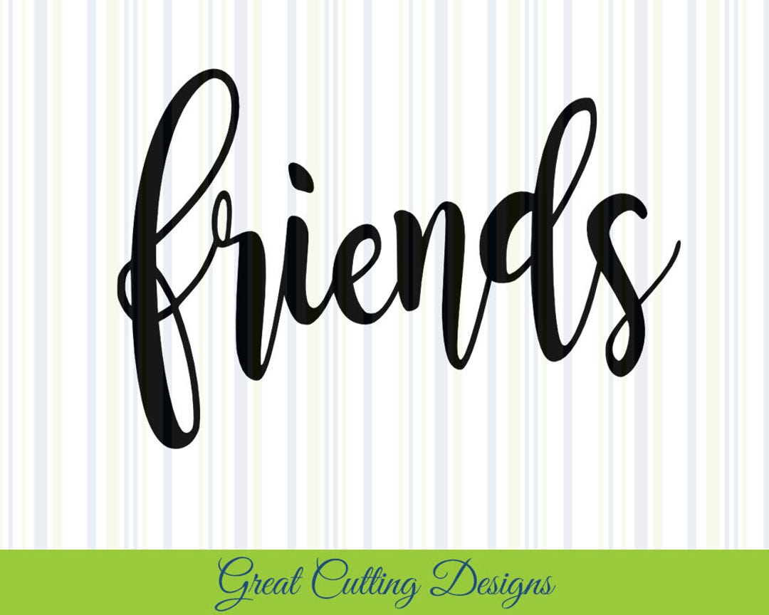 Friends SVG Cut File Friends DXF File Svg Cut Cricut Svg - Etsy