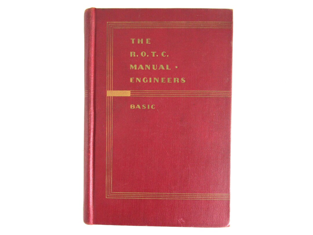1939 the ROTC Manual Engineers Basic, 7th Edition, Textbook for Reserve ...