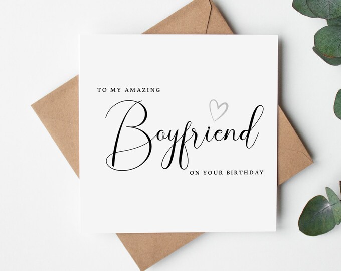 Boyfriend Birthday Card - 'for an Amazing Boyfriend on Your Birthday ...