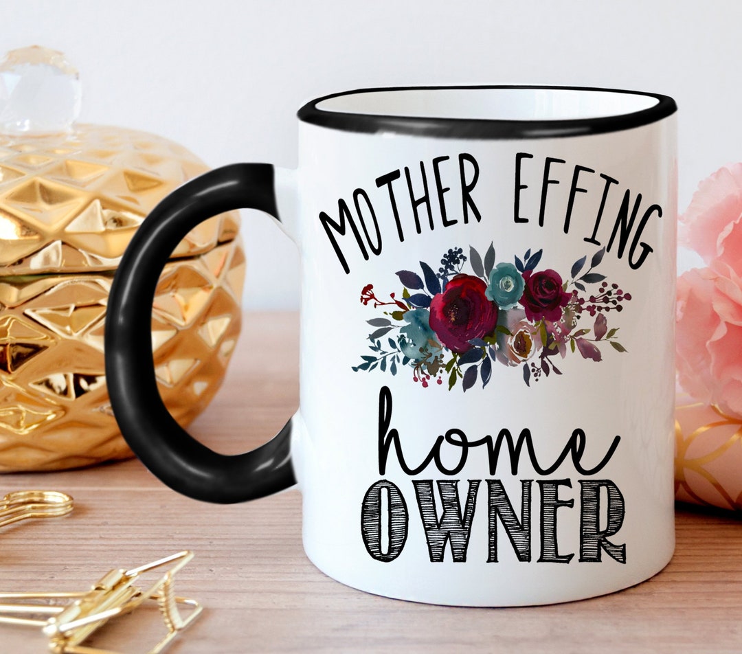 Mother Effing Home Owner Mug New Home Gift New Home Owner - Etsy