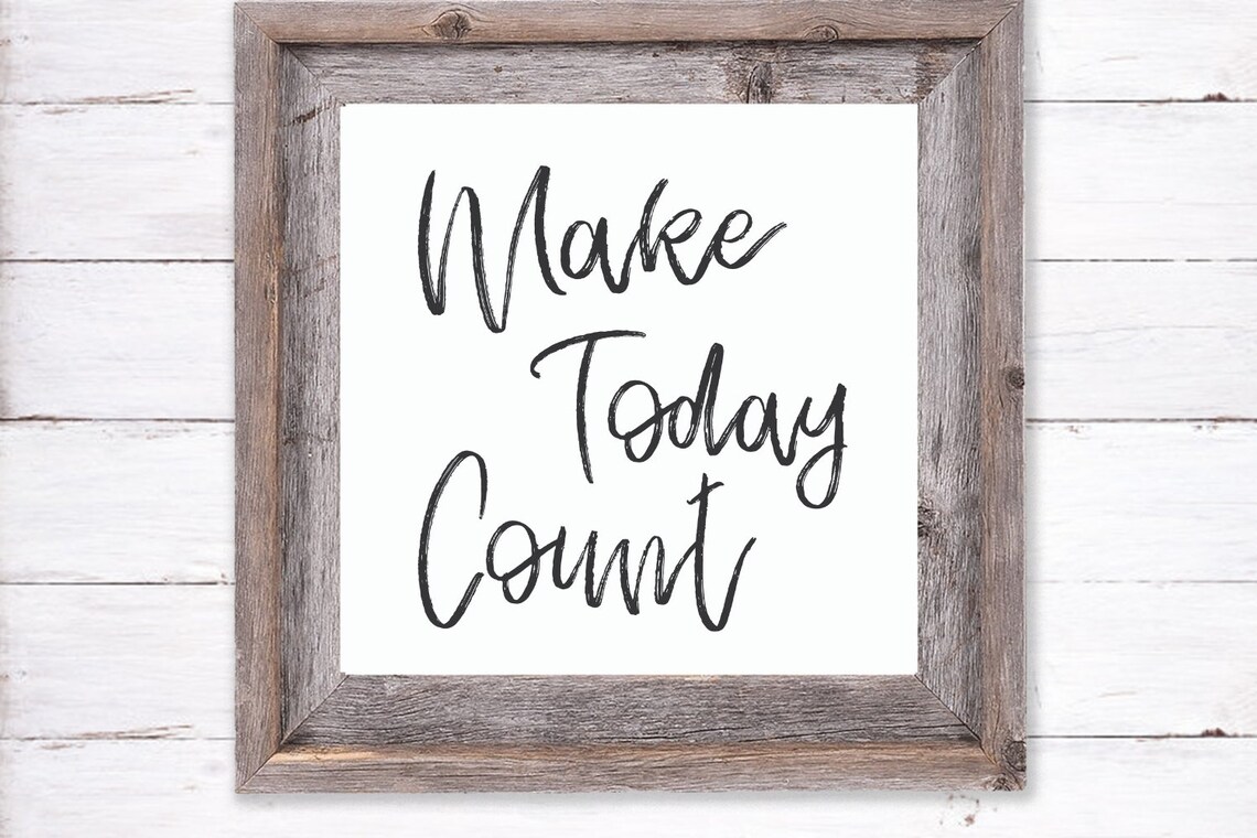 Make Today Count Wall Art Digital Print Instant Download - Etsy