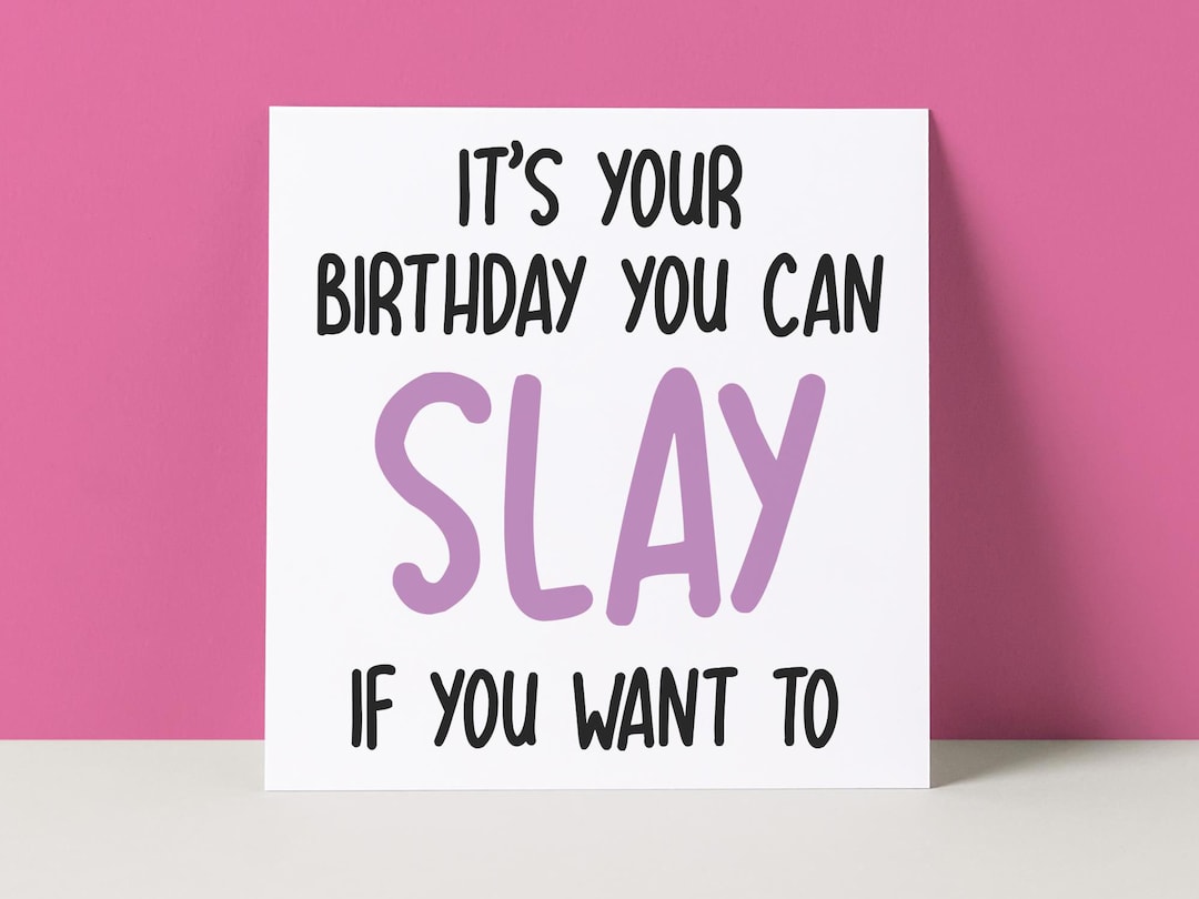 Slay Birthday Card/ Slay Queen / Pop Culture Card - Etsy
