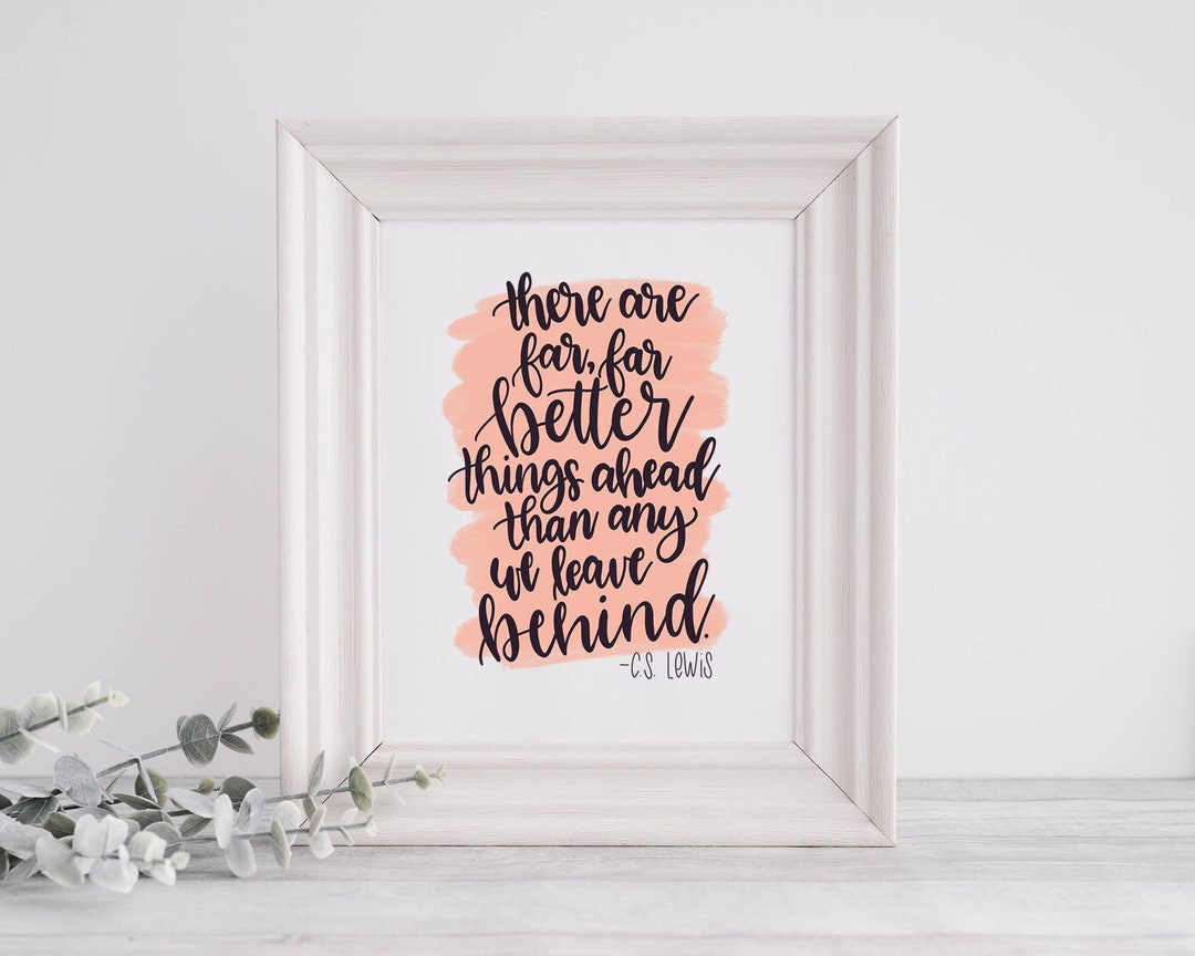 C.S Lewis There Are Far Far Better Things Ahead, Hand Lettered INSTANT ...