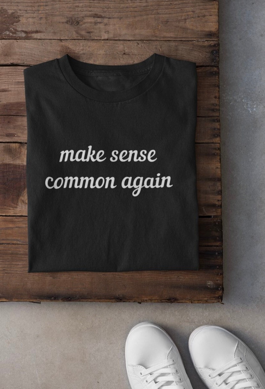 Make Sense Common Again. - Etsy