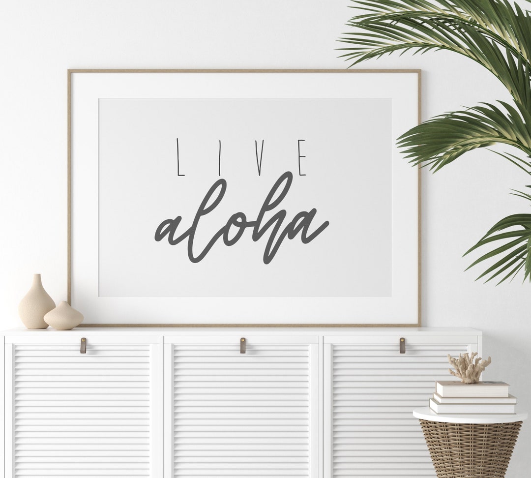 Live Aloha Printable Frameable Art, Live Aloha Printable Sign, Quote ...