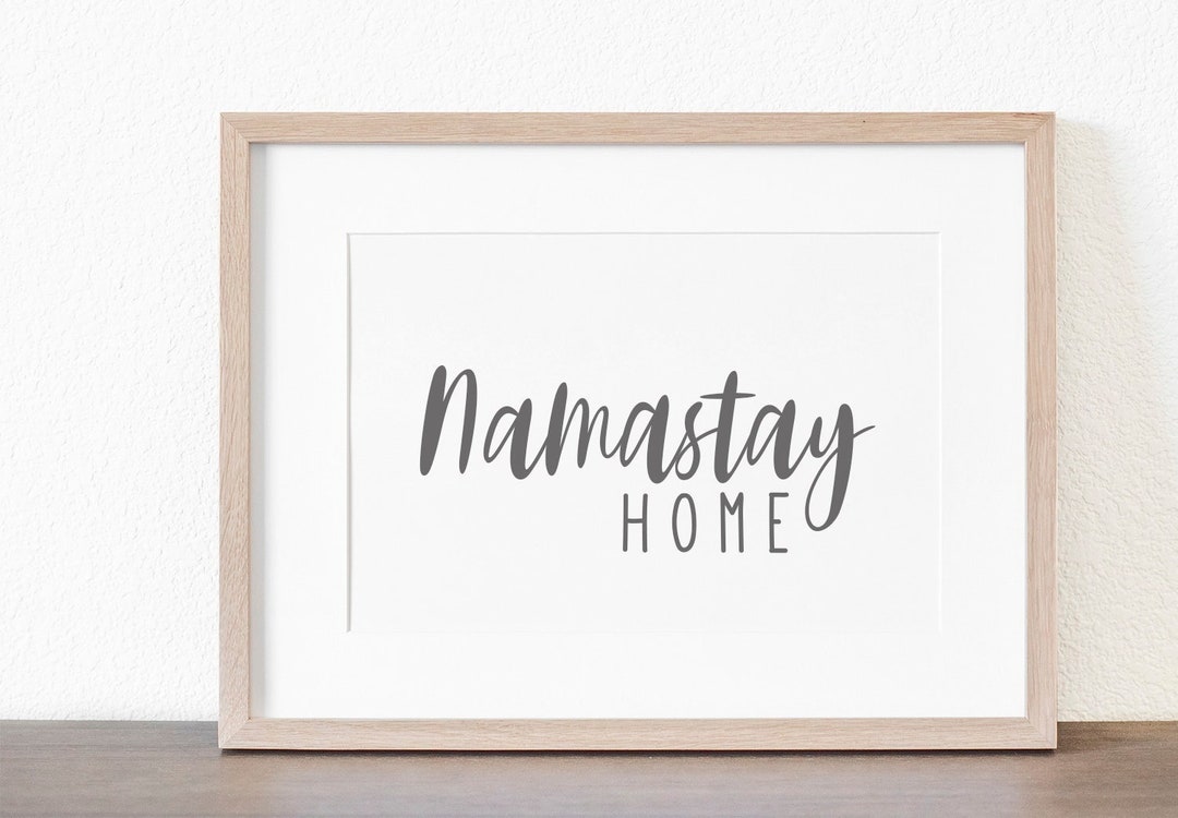 Namastay Home Printable Wall Art, Printable Home Saying, Home Quote ...