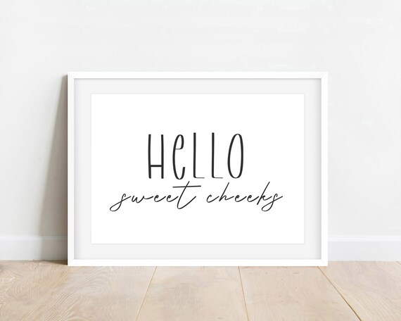 Hello Sweet Cheeks Printable Wall Art Sweet Cheeks Quote Art - Etsy