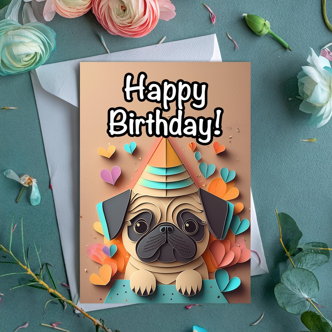 Pug Dog Birthday Card, 2D Card, 2D Image, Cute Pug Greeting Card, Pug ...