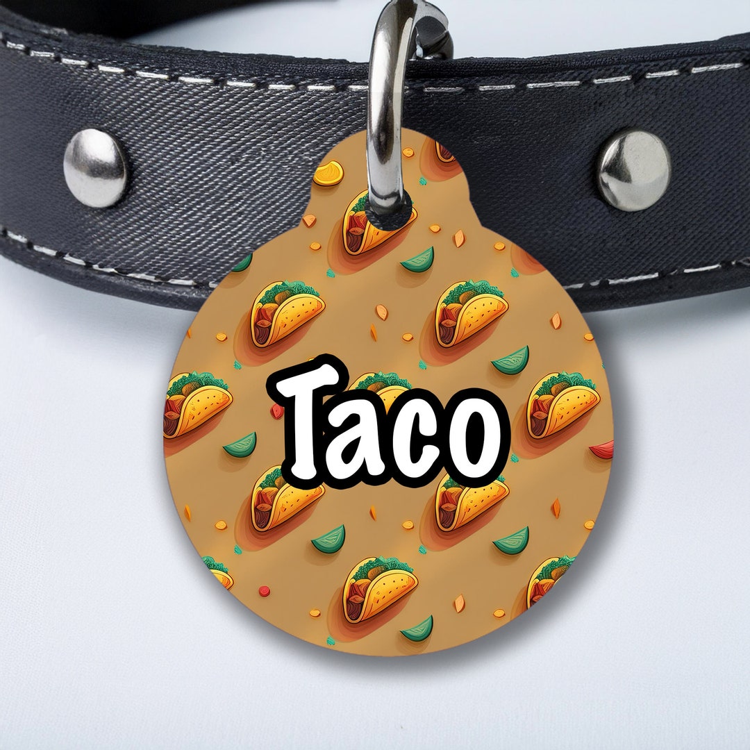 Taco Pet Tag, Custom Dog Tag, Custom Print Tag, Fall, Taco Dog Tag ...