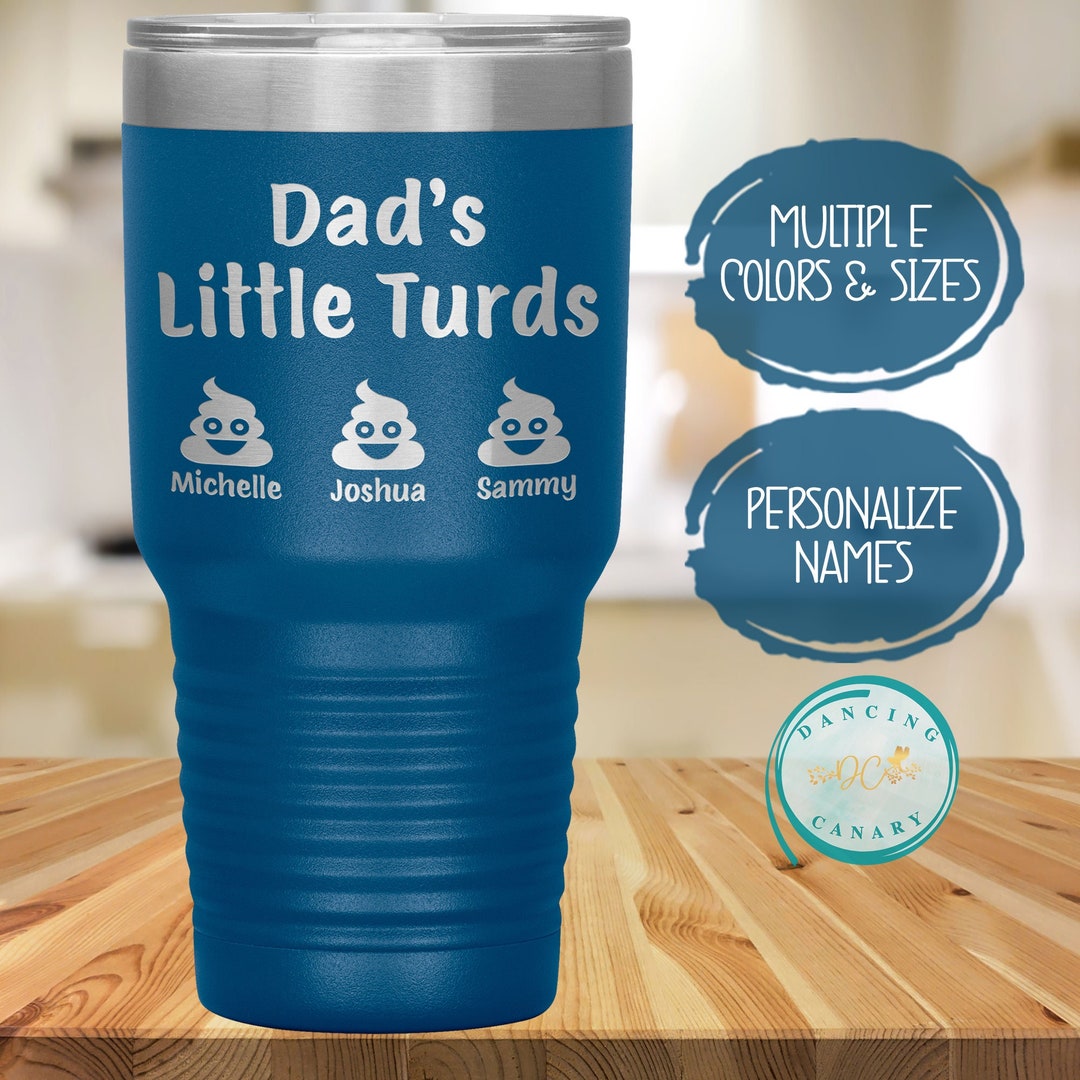 Personalized Gift for Dad, Dad's Little Turd Tumbler for Father, Funny ...