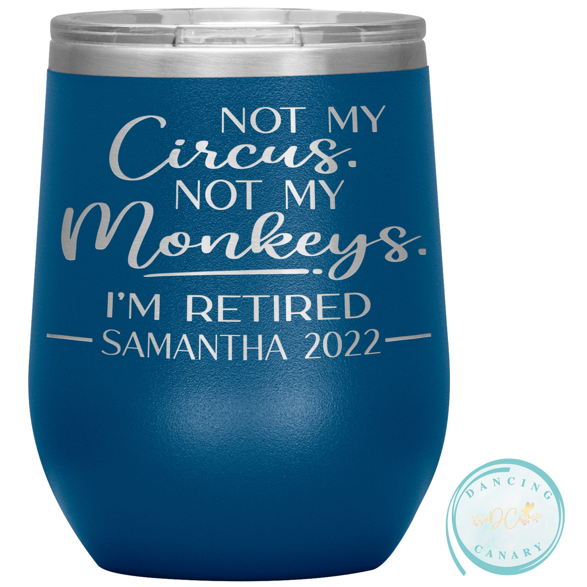 Not My Circus Not My Monkeys I'm Retired Stemless Wine - Etsy
