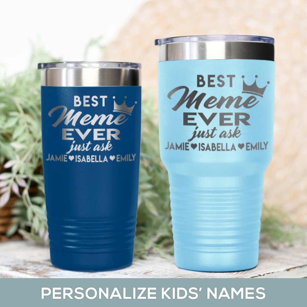 Personalized Meme Gift, Best Meme Ever Tumbler, Cute Meme Custom Cup ...